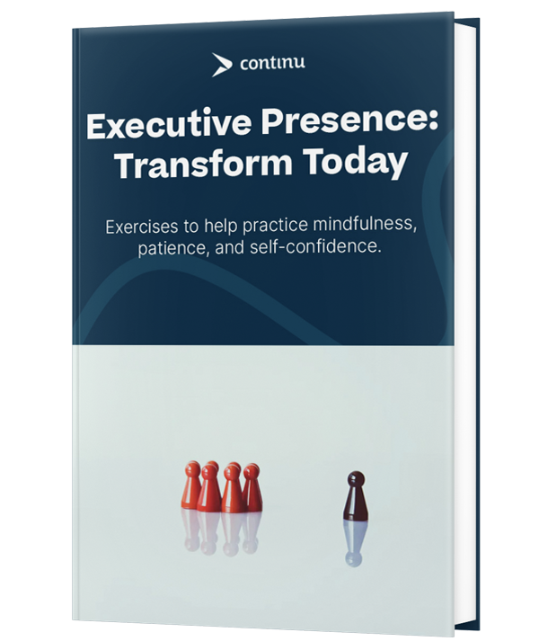 The Why and How to Develop Executive Presence - Continu